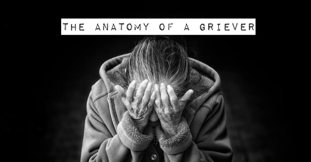 The Anatomy of a Griever - David’s Refuge